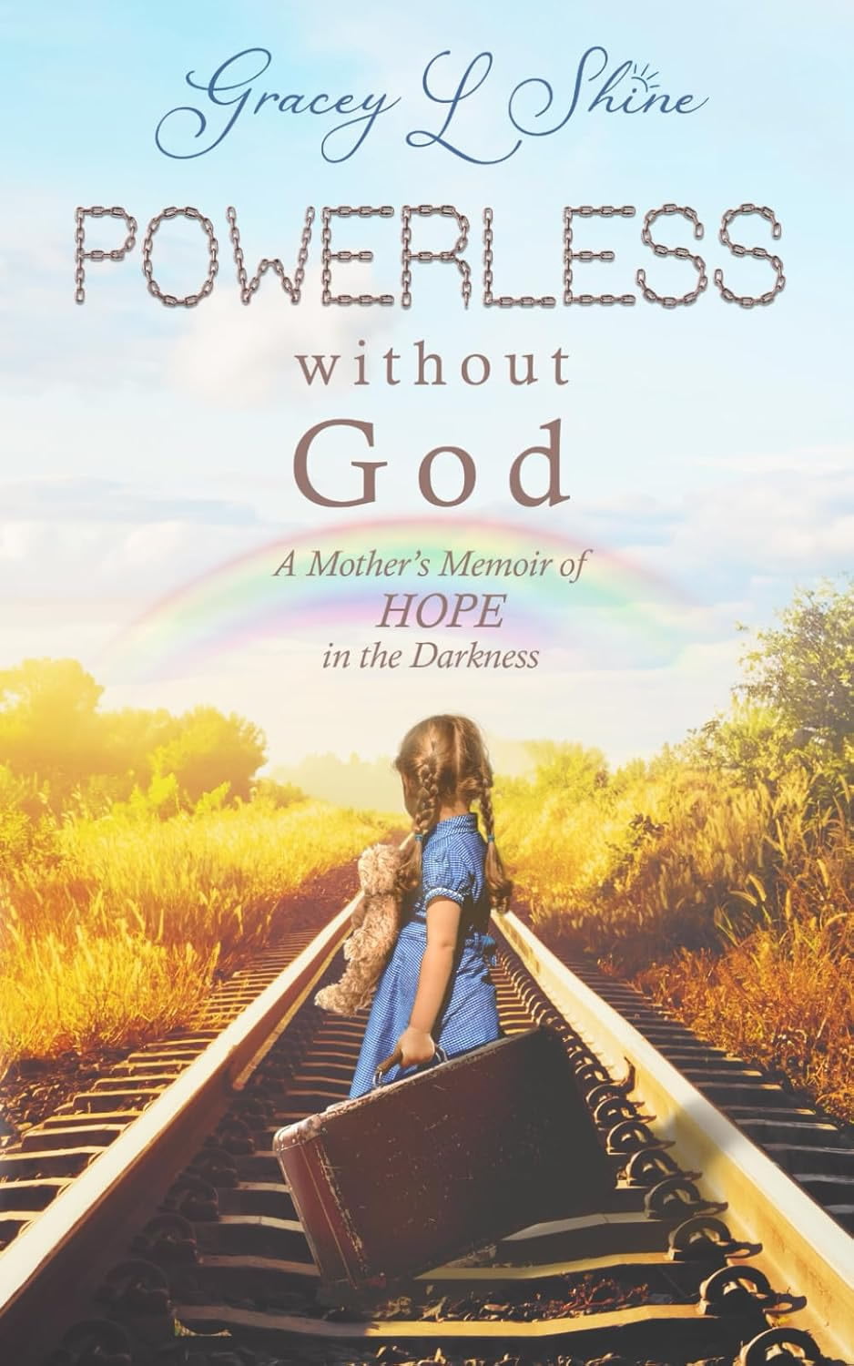 Powerless Without God - Gracey L Shine